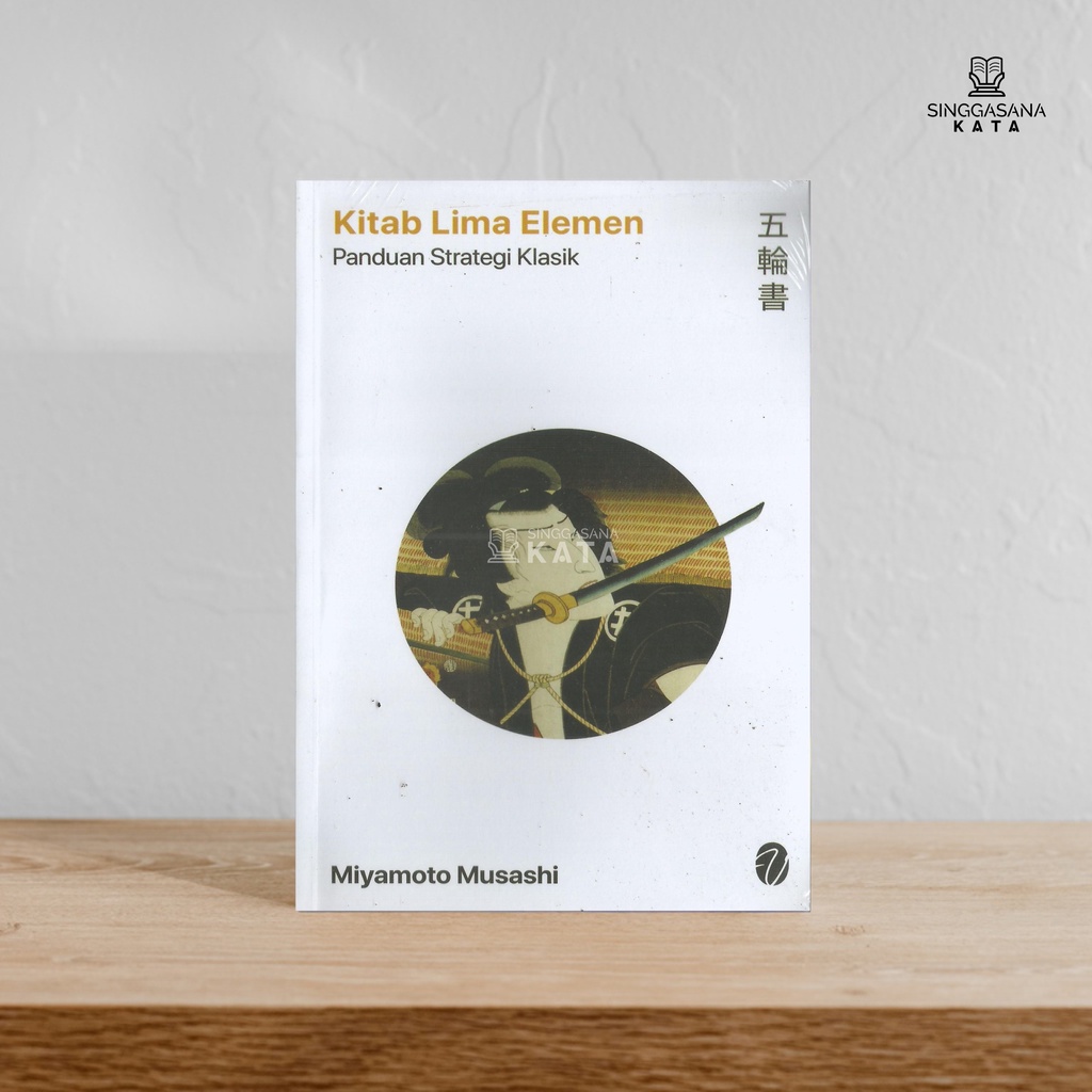 Jual Kitab Lima Elemen; Panduan Strategi Klasik - Miyamoto Musashi ...
