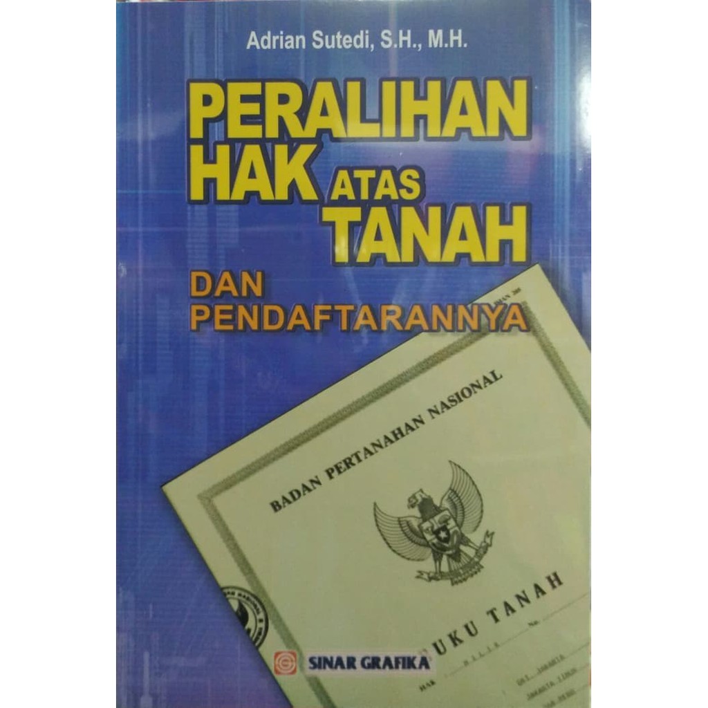 Jual Peralihan Hak Atas Tanah dan Pendaftarannya - Adrian Sutedi ...