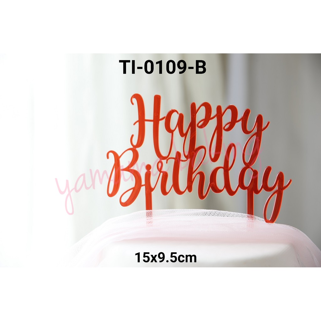 Jual TI-0109-B Cake topper tulisan acrylic akrilik happy birthday merah ...