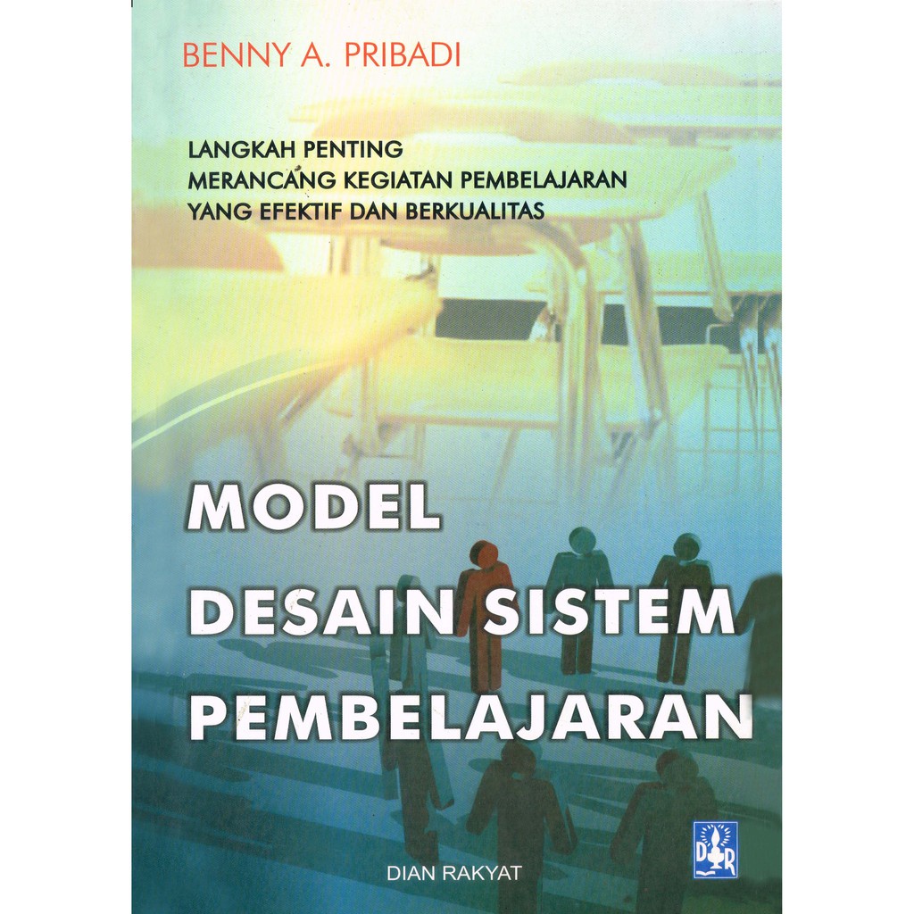 Jual Buku Model Desain Sistem Pembelajaran Benny A. Pribadi | Shopee Indonesia