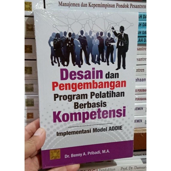 Jual Desain dan Pengembangan Program Pelatihan Berbasis Kompetensi Implementasi Model ADDIE oleh ...