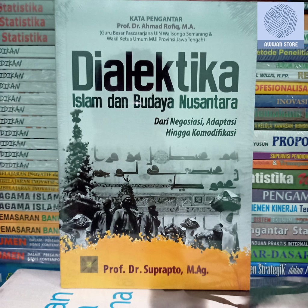 Jual DIALEKTIKA ISLAM DAN BUDAYA NUSANTARA DARI NEGOSIASI, ADAT ...