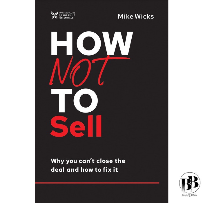 Jual Mike Wicks - How Not to Sell_ Why You Can't Close the Deal ...
