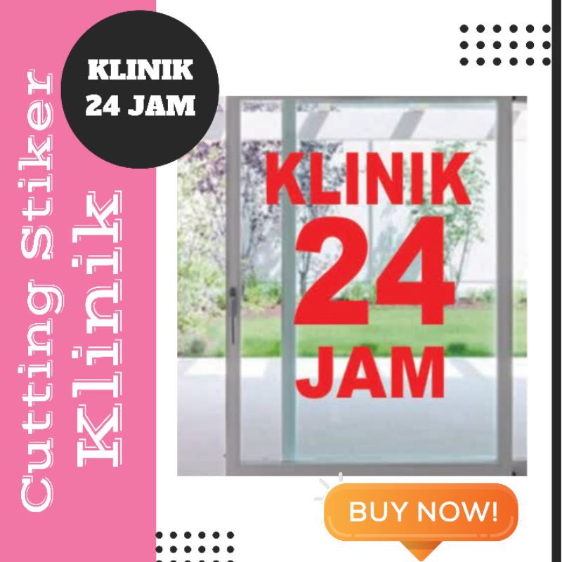 Jual Stiker Klinik Buka 24 Jam Cutting Stiker Klinik 24 Jam sehari jadi ...
