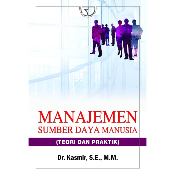 Jual Manajemen Sumber Daya Manusia Teori Dan Praktik (Kasmir) | Shopee Indonesia