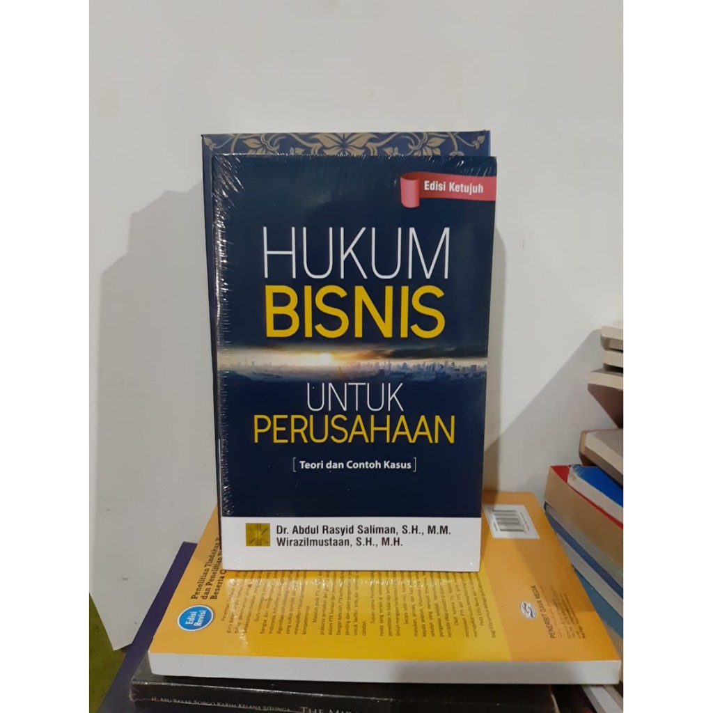 Jual Hukum Bisnis Untuk Perusahaan Teori dan Contoh Kasus Edisi 8 Abdul Rasyid Saliman Kencana ...