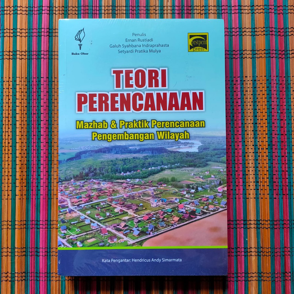 Jual TEORI PERENCANAAN MAZHAB DAN PRAKTIK PERENCANAAN PENGEMBANGAN WILAYAH -- Ernan Rustiadi ...