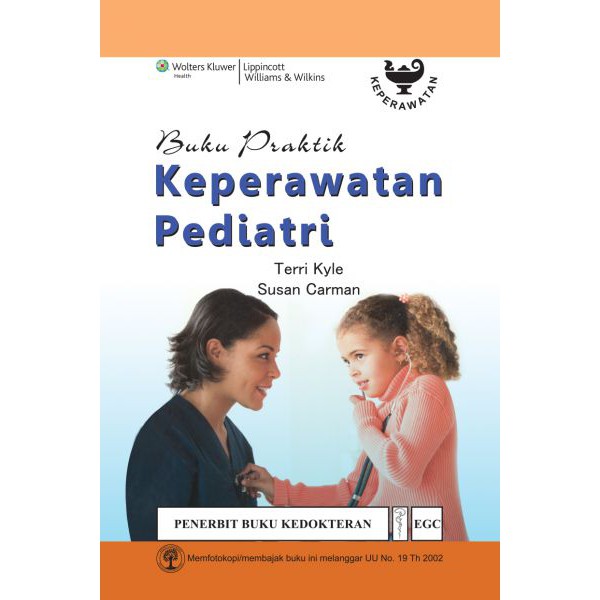 Jual Buku ORIGINAL - Buku Praktik Keperawatan Pediatri Terri Kyle EGC ...