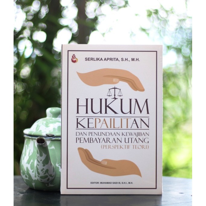 Jual Buku Hukum Kepailitan dan Penundaan Kewajiban Pembayaran Utang - Serlika Aprita, S.H, M.H ...