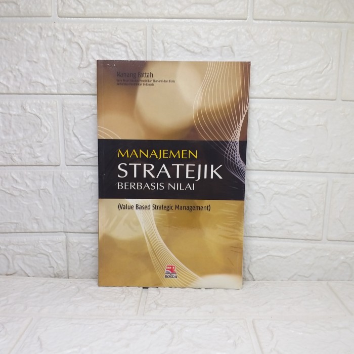 Jual MANAJEMEN STRATEJIK BERBASIS NILAI (VALUE BASED STRATEGIC MANAG, ROSDA [ORIGINAL] | Shopee ...