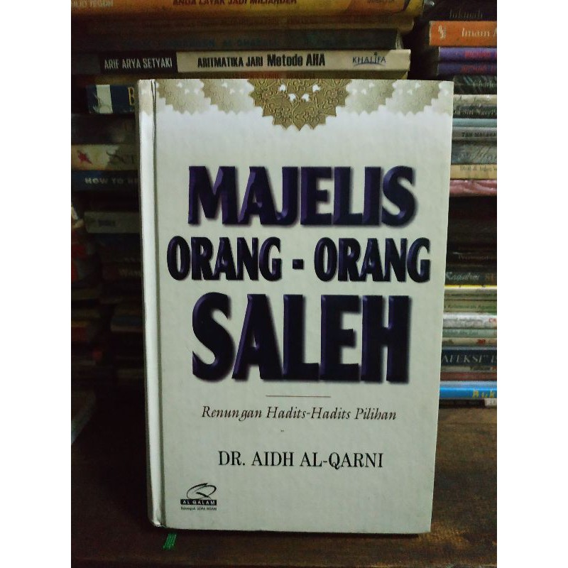Jual Buku Majelis Orang Orang Shaleh Lengkap Edisi Terbaru Terlengkap by Dr. Aidh Al Qarni ...