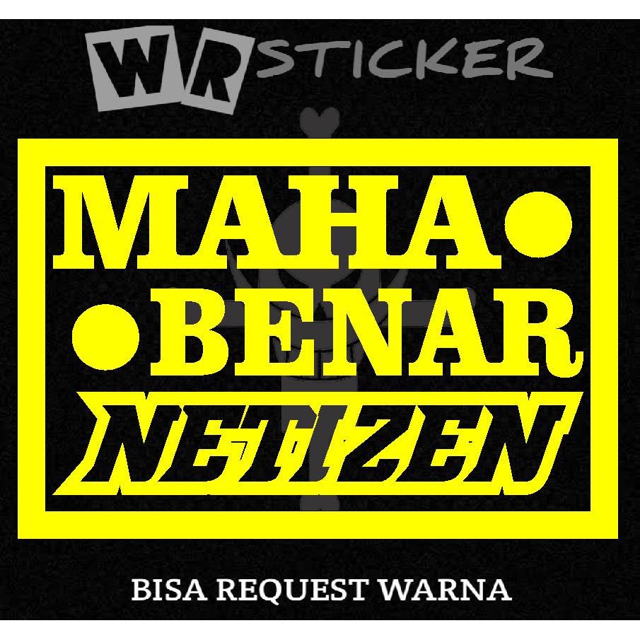 Jual STICKER KATA KATA MAHA BENAR NETIZEN MOBIL,TRUK,L300 CUTTING ...