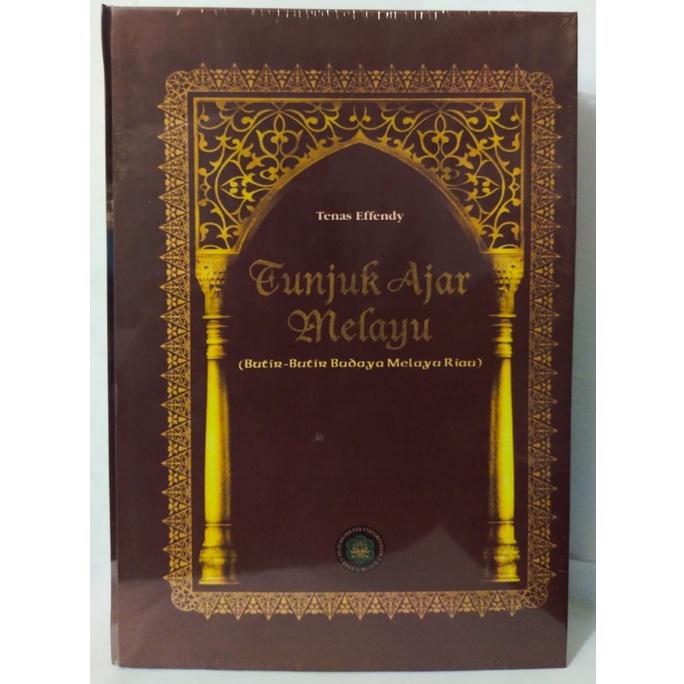 Jual Tunjuk Ajar Melayu Butir Butir Budaya Melayu Riau - Tenas Effendy ...