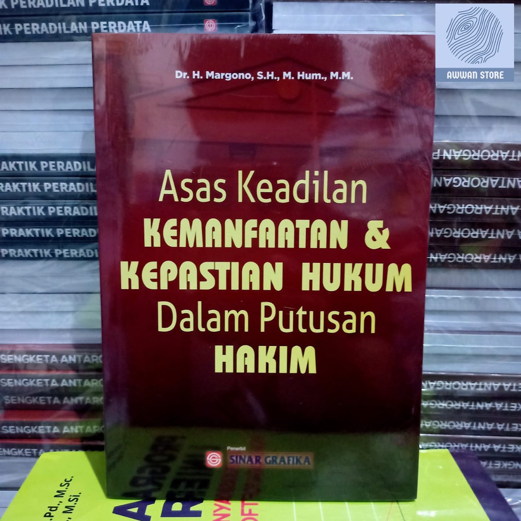 Jual Buku Asas Keadilan Kemanfaatan Kepastian Hukum dalam Putusan Hakim ...