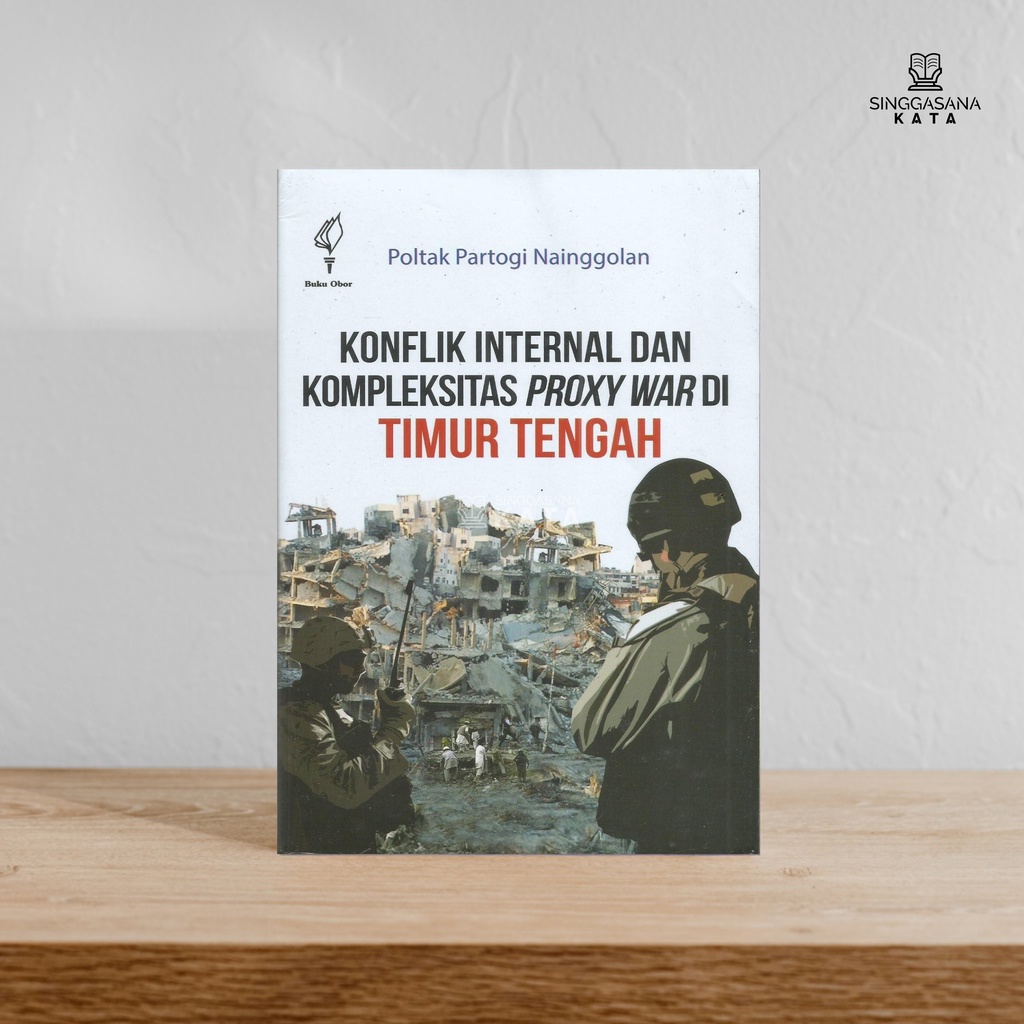 Jual Konflik Internal dan Kompleksitas Proxy War di Timur Tengah ...
