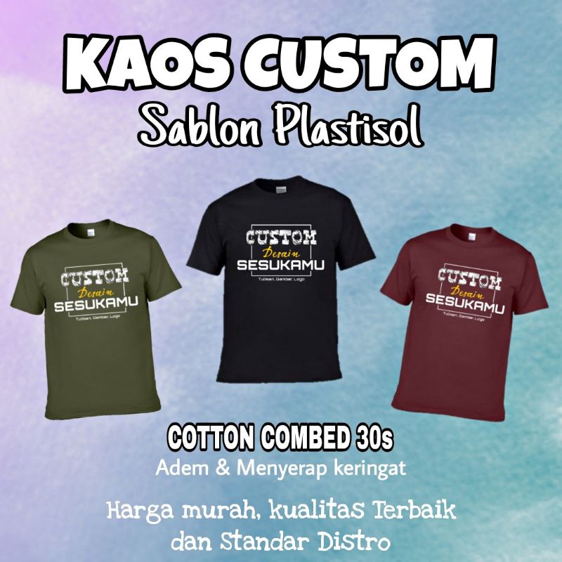 Jual Kaos Custom SABLON PLASTISOL Tulisan, Gambar dan Logo DESAIN ...