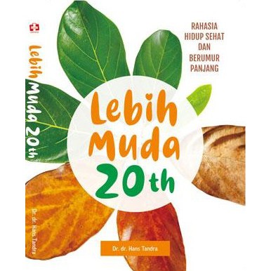 Jual Buku Lebih Muda 20 Tahun, Rahasia Hidup Sehat & Berumur Panjang ...