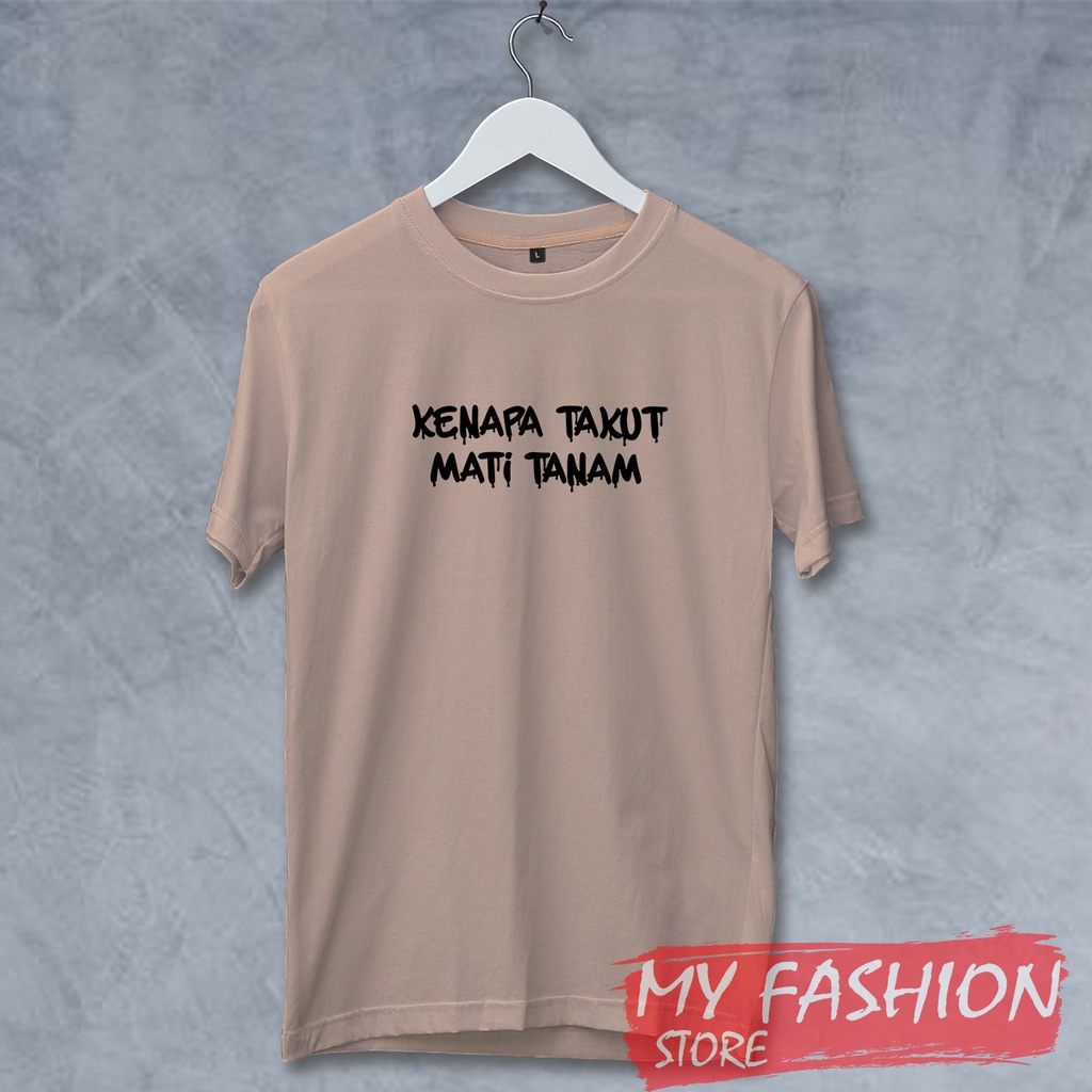 Jual kaos distro pria/kaos distro tulisan KENAPA TAKUT MATI TANAM/kaos ... Jual kaos distro pria/kaos distro tulisan KENAPA TAKUT MATI TANAM/kaos ...