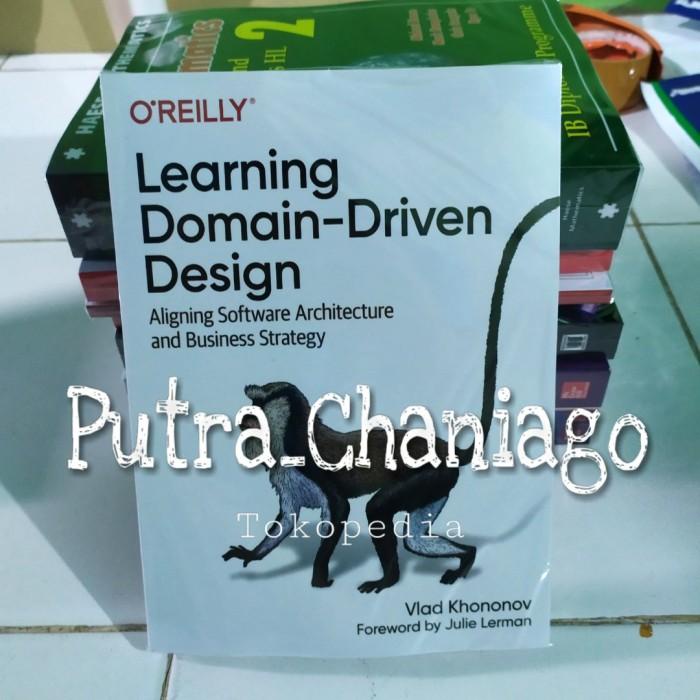 Jual Buku Buku Learning Domain-Driven Design By Vlad Khononov | Shopee ... Jual Buku Buku Learning Domain-Driven Design By Vlad Khononov | Shopee ...