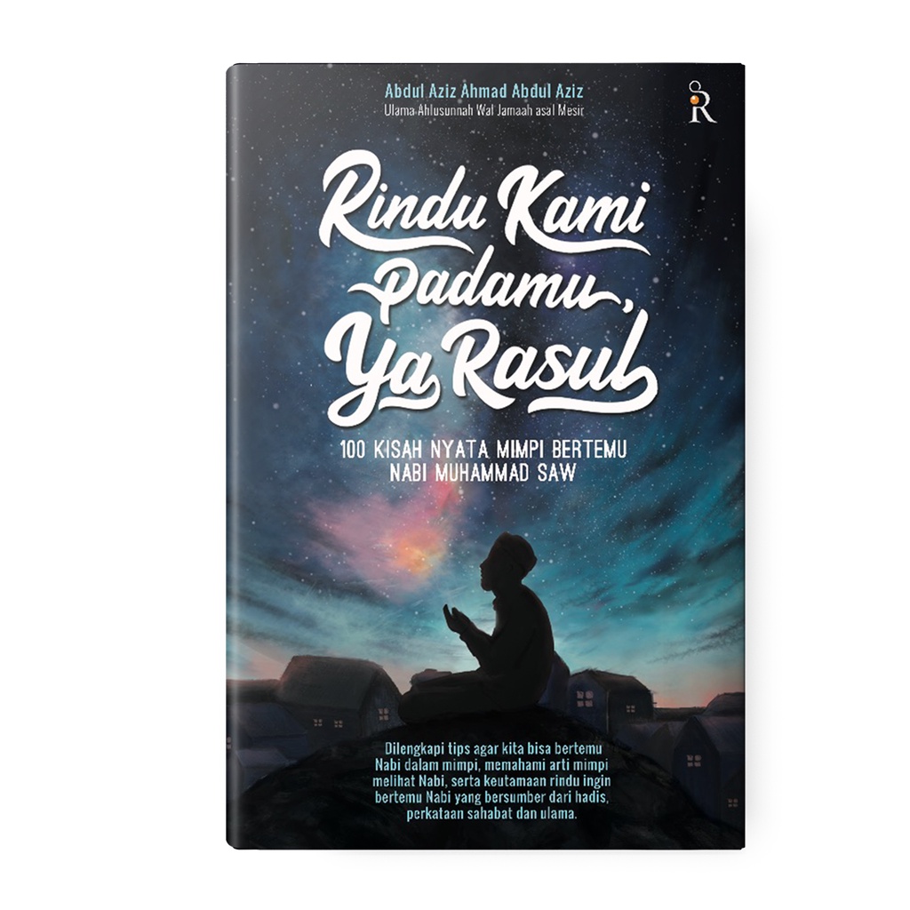 Jual Buku Rindu Kami Padamu Ya Rasul / 100 Kisah Nyata Mimpi Bertemu ...