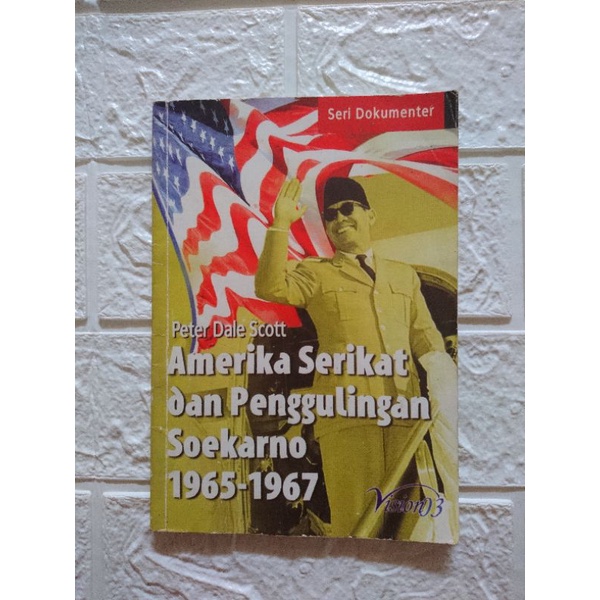 Jual AMERIKA SERIKAT DAN PENGGULINGAN SOEKARNO 1965-1967 BY PETER DALE SCOTT | Shopee Indonesia