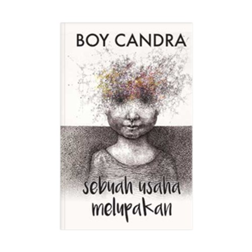 Jual Sebuah Usaha Melupakan (Boy Chandra) | Shopee Indonesia