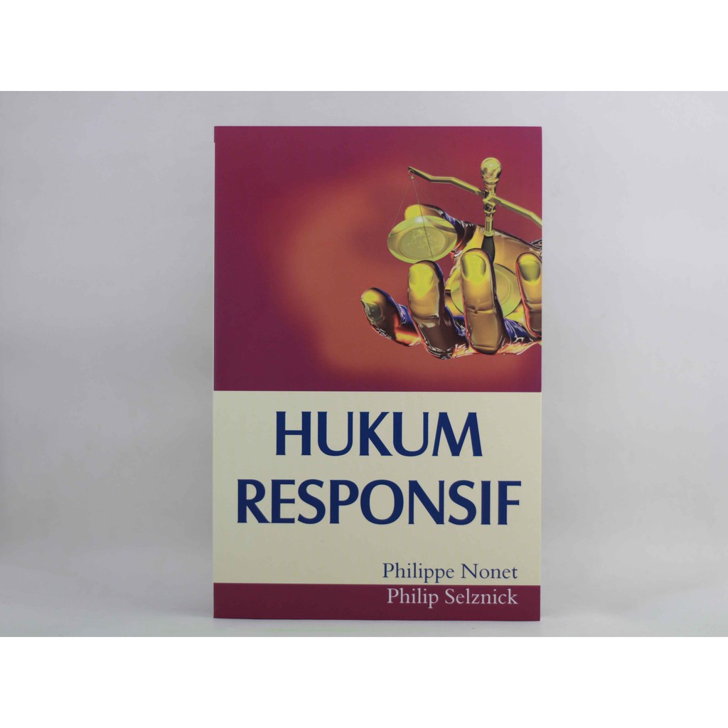 Jual Buku Hukum - Hukum Responsif - Philippe Nonet dan Philippe ...