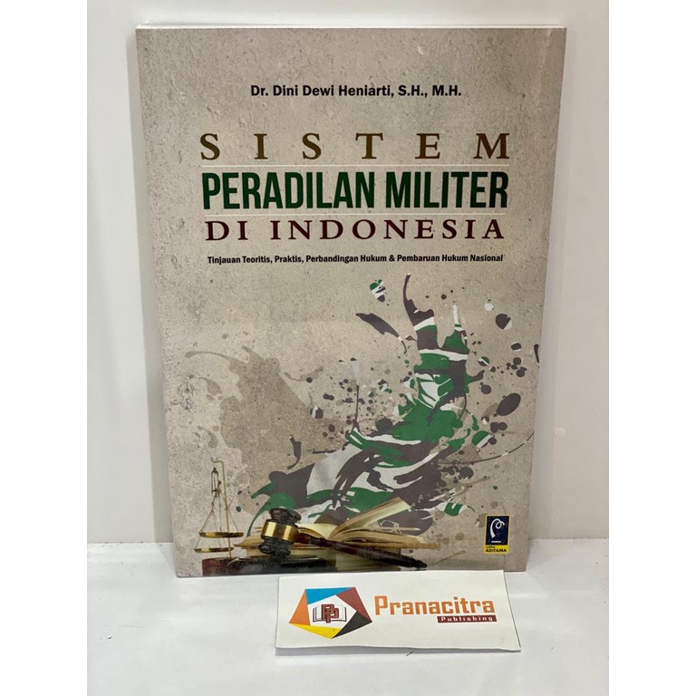 Jual Sistem Peradilan Militer Di Indonesia - Dr. Dini Dewi Heniarti, S ...