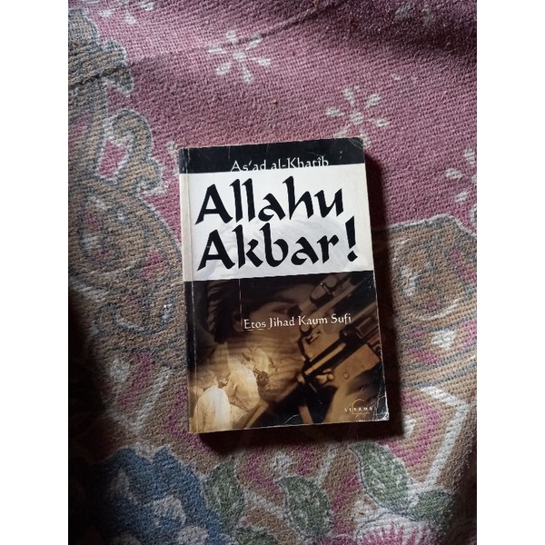 Jual ALLAHU AKBAR ETOS JIHAD KAUM SUFI - ASAD AL KHATIB | Shopee Indonesia