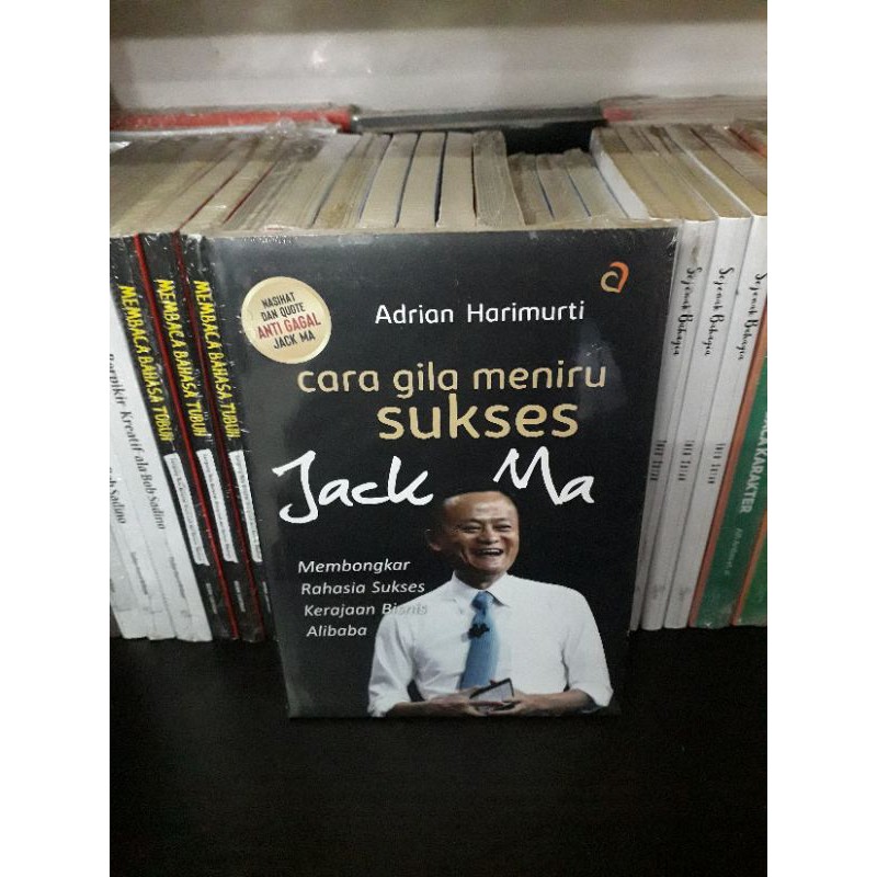 Jual BUKU CARA GILA MENIRU SUKSES JACK MA - ADRIAN HARIMURTI - ARASKA ...