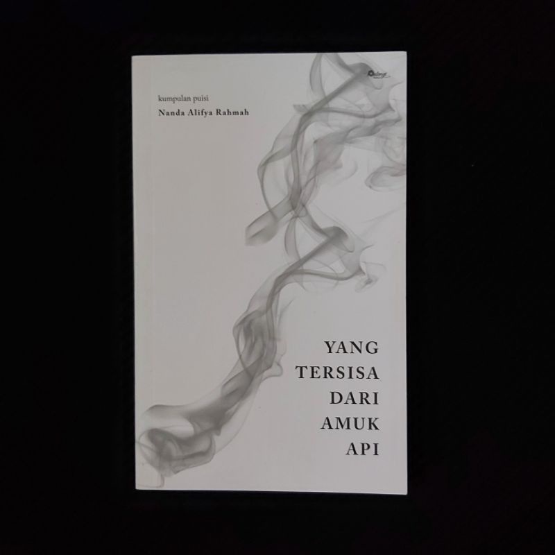 Jual Buku Original : Kumpulan Puisi Yang Tersisa Dari Amuk Api | NANDA ...