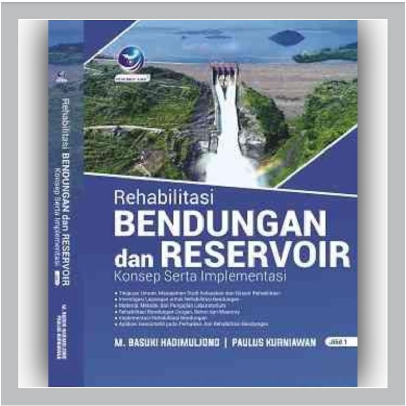Jual Buku Rehabilitas Bendungan Dan Reservoir Jilid 1 Penulis M Basuki ...