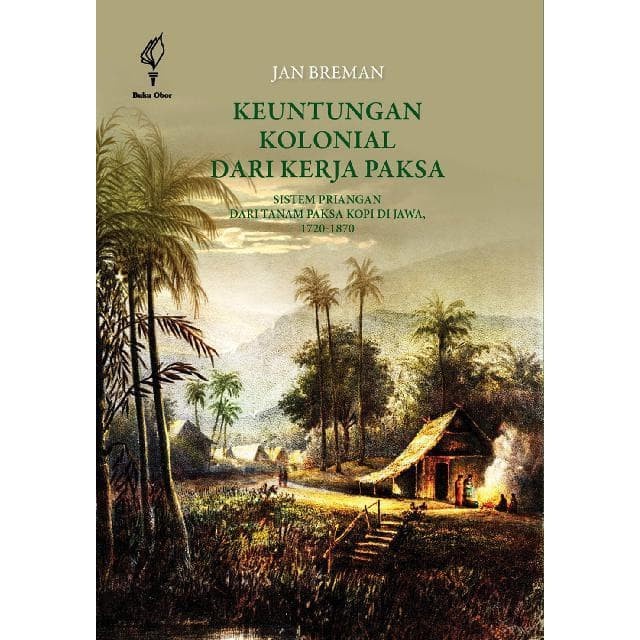 Jual BUKU KEUNTUNGAN KOLONIAL DARI KERJA PAKSA - JAN BREMAN | Shopee ...