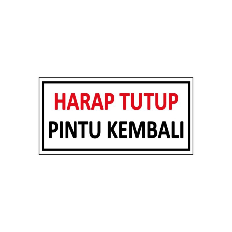 Jual Stiker tulisan harap tutup pintu kembali stiker sign k3 20×10 ...