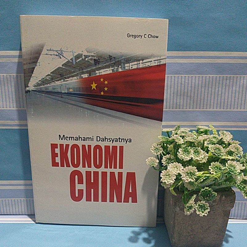 Jual BUKU ORIGINAL MEMAHAMI DAHSYATNYA EKONOMI CHINA By. Gregory C Chow ...