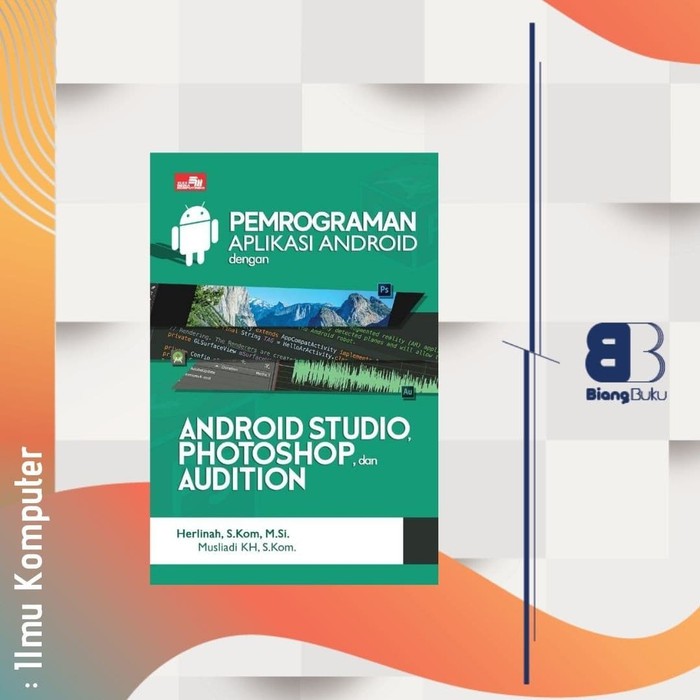 Jual PEMROGRAMAN APLIKASI ANDROID DENGAN ANDROID STUDIO, PHOTOSHOP, DAN ...