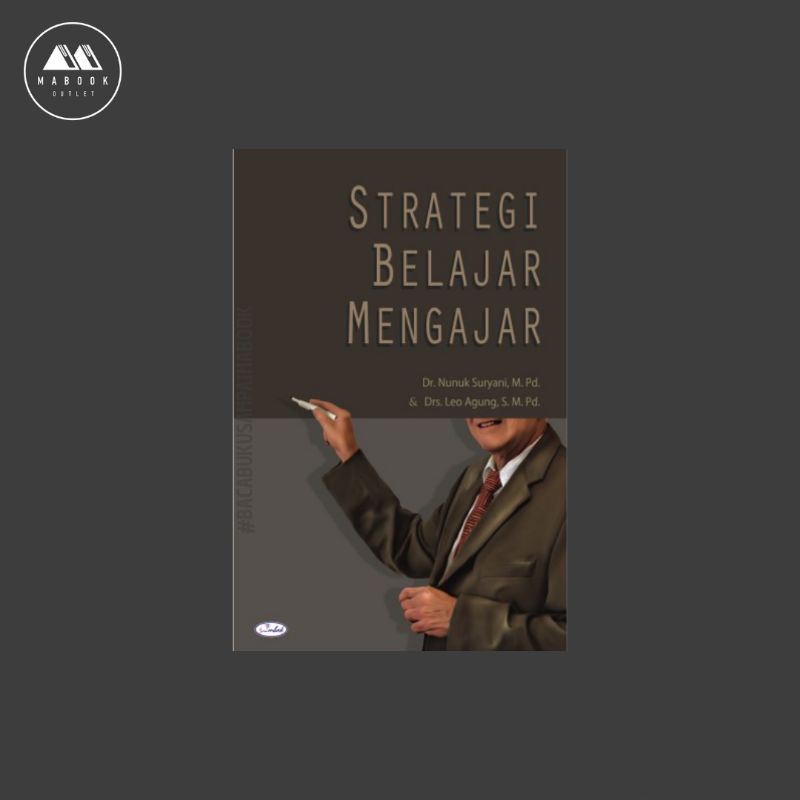 Jual Strategi Belajar Mengajar — Dr. Nunuk Suryani & Drs. Leo Agung ... Jual Strategi Belajar Mengajar — Dr. Nunuk Suryani & Drs. Leo Agung ...