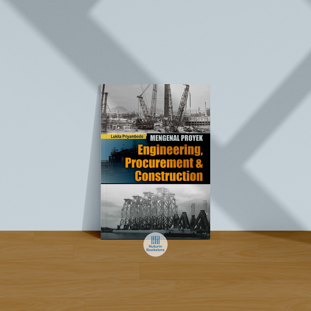 Jual Buku Mengenal Proyek Engineering, Procurement & Construction ...