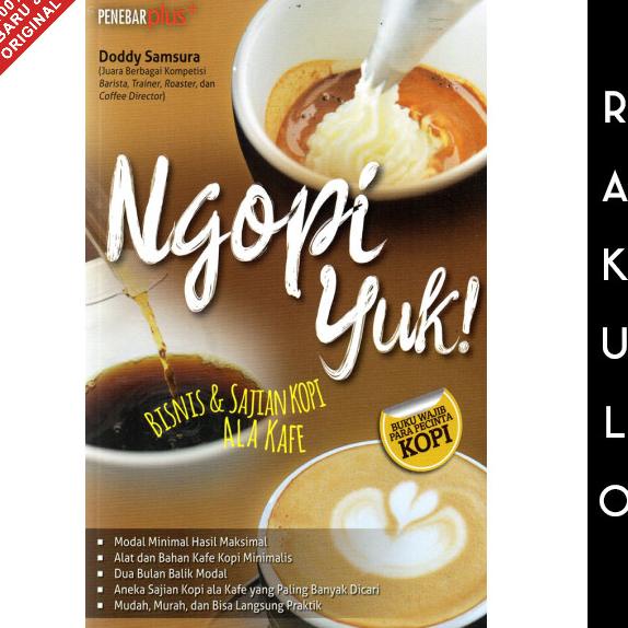 Jual Buku Ngopi Yuk! - Bisnis dan Sajian Kopi Ala Kafe by Doddy Samsur | Shopee Indonesia