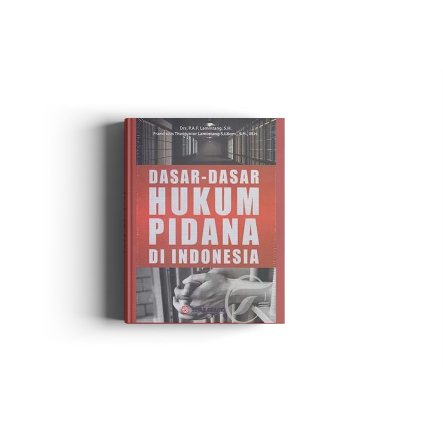Jual Dasar-dasar Hukum Pidana di Indonesia - Dr. P.A.F. Lamintang | Shopee Indonesia