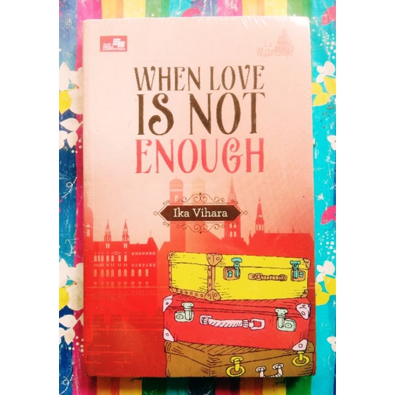 Jual Buku Bacaan Novel Roman Romance When Love is not Enough by Ika Vihara | Shopee Indonesia