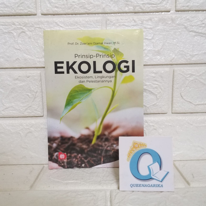 Jual BUKU Prinsip-Prinsip Ekologi: Ekosistem, Lingkungan, dan Pelestariannya Zoer'aini BUMI ...