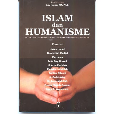 Jual Islam dan Humanisme Aktualisasi Humanisme Islam di Tengah Krisis Humanisme Universal ...