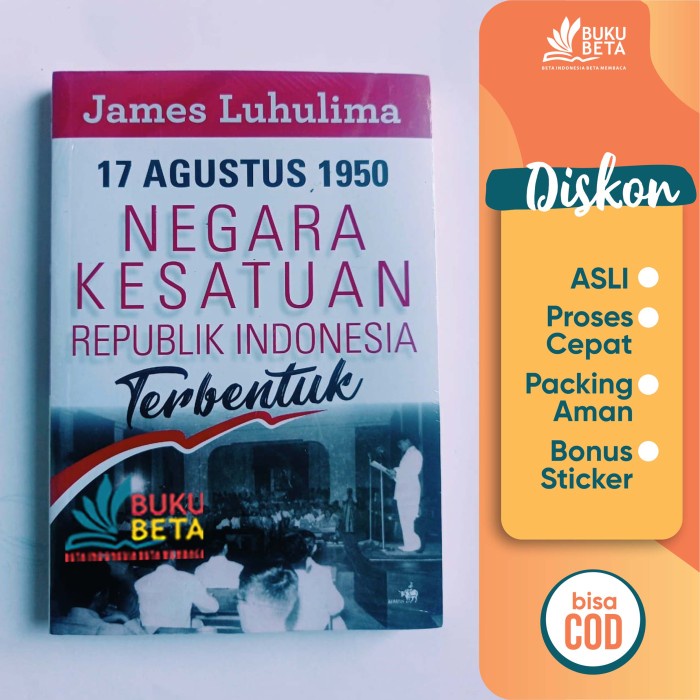 Jual Buku 17 Agustus 1950 Negara Kesatuan Republik Indonesia Terbentuk
