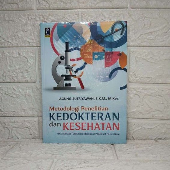 Jual Metodologi Penelitian KEDOKTERAN dan KESEHATAN Dilengkapi Tuntunan Membuat Proposal ...