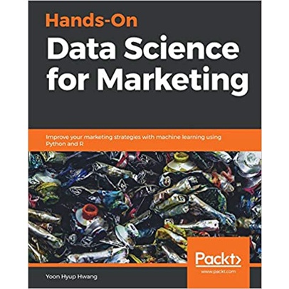 Jual Hands-On Data Science for Marketing - Improve your marketing ...