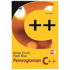 Jual Buku Belajar Sendiri Pasti Bisa Pemrograman C++ Abdul Kadir ...