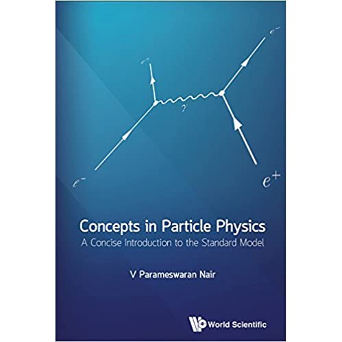 Jual Concepts In Particle Physics: A Concise Introduction To The Standard Model - V Parameswaran ...