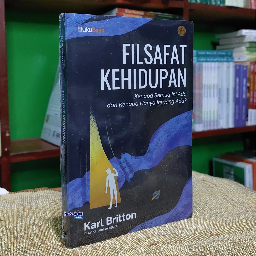 Jual BUKU FILSAFAT KEHIDUPAN - Kenapa Semua Ini Ada, dan Kenapa Hanya ...