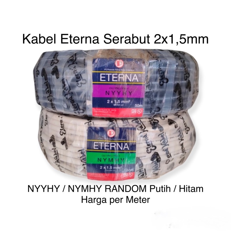 Jual Eterna Serabut Kabel NYYHY / NYMHY 2x1,5mm Serabut Putih/Hitam Random Khusus ECER/PERMETER ...